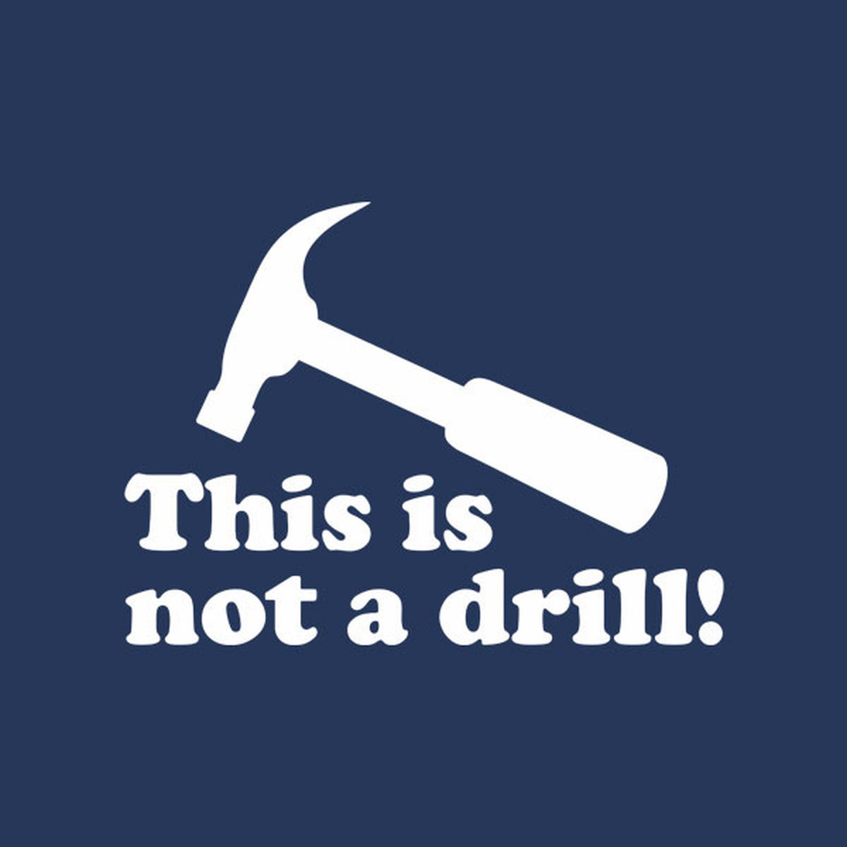 Funny T-shirt - This is not a drill – PRINTO