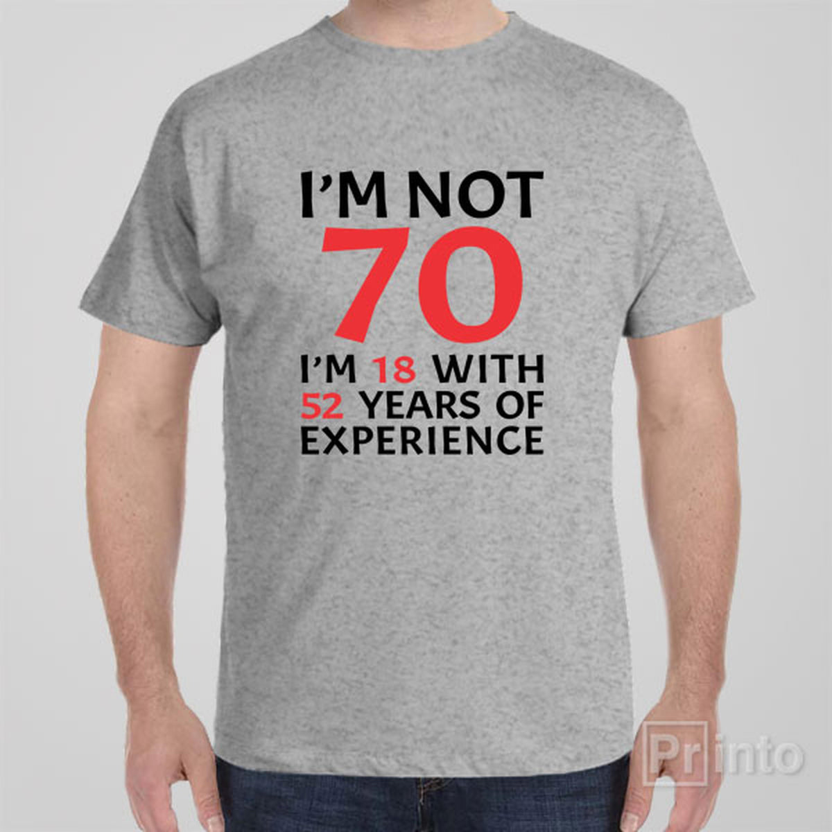 I am not 70 - Funny 70th birthday T-shirt – PRINTO